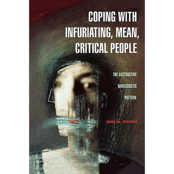 Coping with Infuriating, Mean, Critical Peop...