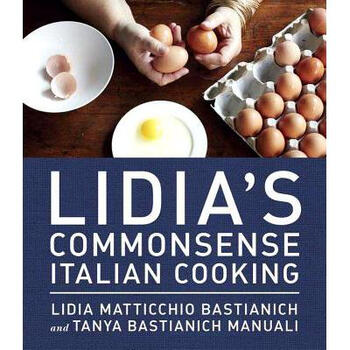 Lidia's Commonsense Italian Cooking: 150 Del...