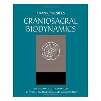 【】Craniosacral Biodynamics: Volume One: