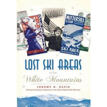 【】Lost Ski Areas of the White