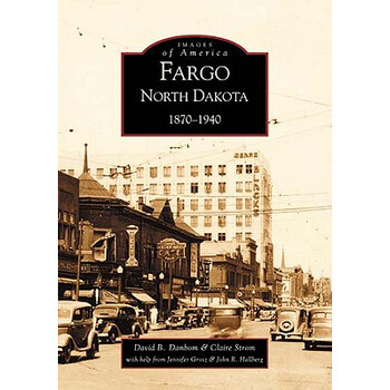 【】Fargo, North Dakota:: 1870-1940