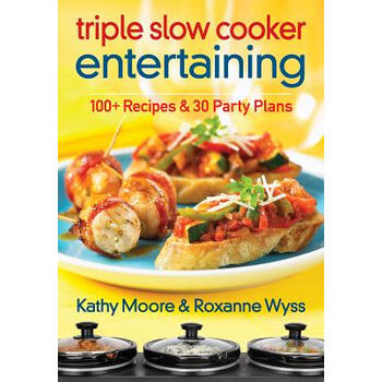 【】Triple Slow Cooker Entertaining: 100