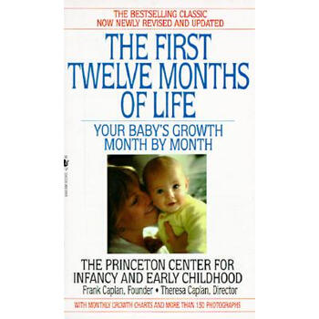 The First Twelve Months of Life: Your Baby's...