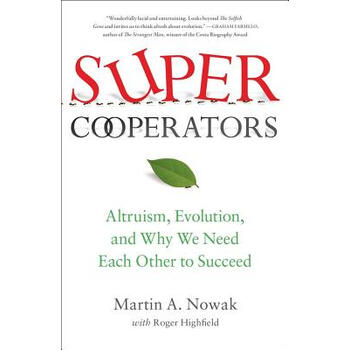 【】Supercooperators: Altruism, Evolution,