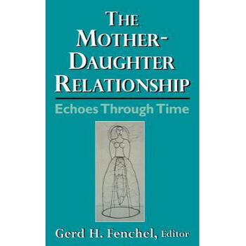 The Mother-Daughter Relationship: Echoes Thr...