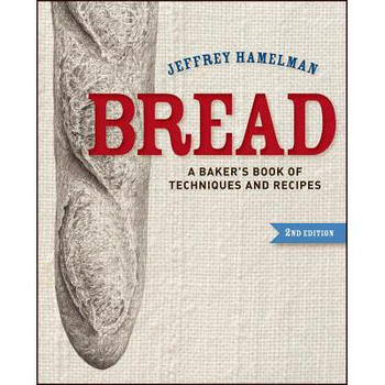 Bread: A Baker'S Book Of Techniques And Reci...