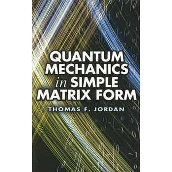 【】Quantum Mechanics in Simple Matrix