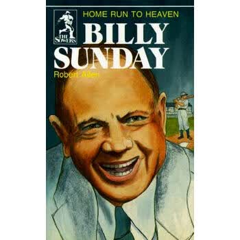 【】Billy Sunday: Home Run to Heaven