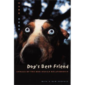 Dog's Best Friend: Annals of the Dog-Human R...
