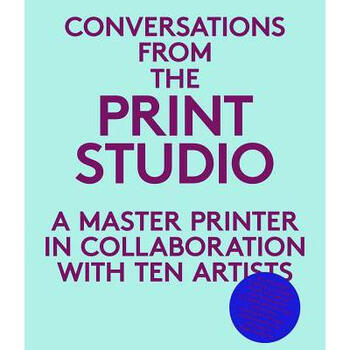 Conversations from the Print Studio: A Maste...