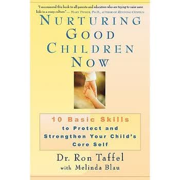 Nurturing Good Children Now: 10 Basic Skills...