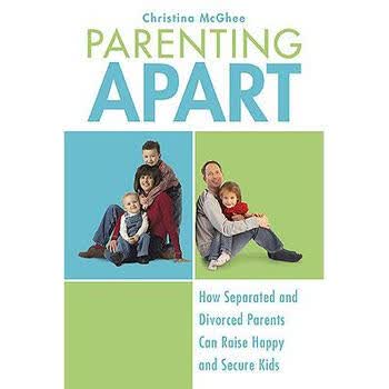 Parenting Apart: How Separated and Divorced ...