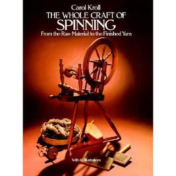 The Whole Craft of Spinning: From the Raw Ma...
