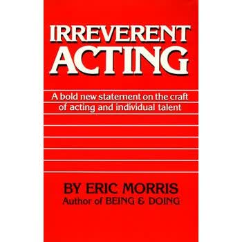 【】Irreverent Acting