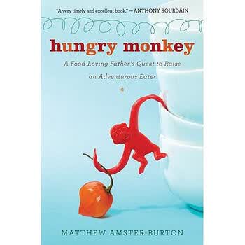 Hungry Monkey: A Food-Loving Father's Quest ...