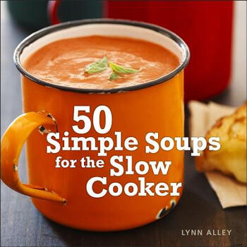 【】50 Simple Soups for the Slow