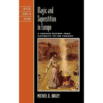 Magic and Superstition in Europe: A Concise ...
