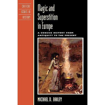 Magic and Superstition in Europe: A Concise ...
