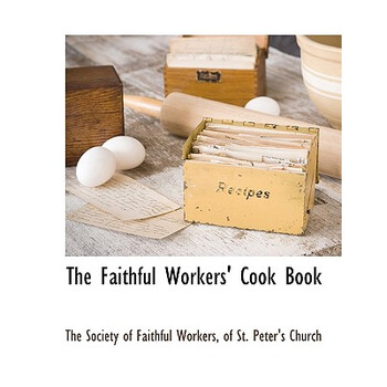 【】The Faithful Workers' Cook Book