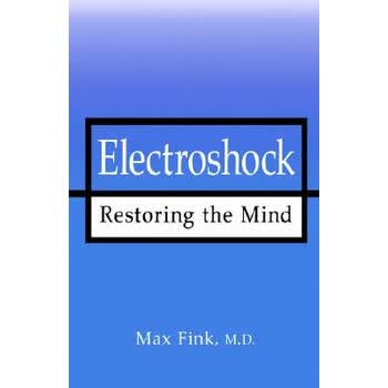 【】Electroshock: Restoring the Mind