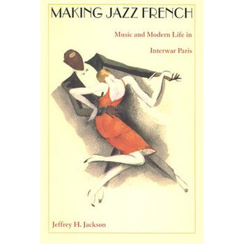 【】Making Jazz French: Music and Modern