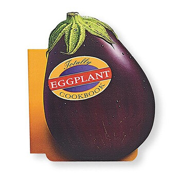 【】Totally Eggplant Cookbook