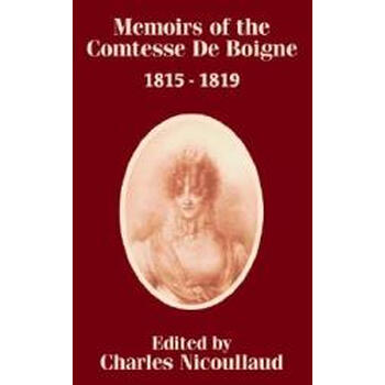 【】Memoirs of the Comtesse de Boigne 1815 -