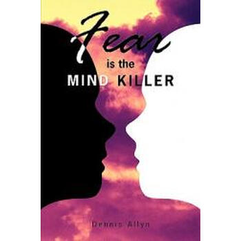 【】Fear Is the Mind Killer