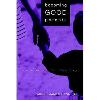 Becoming Good Parents: An Existential Journey