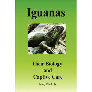 Iguanas: Their Biology and Captive Care