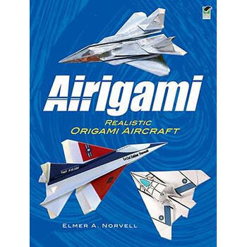 Airigami: Realistic Origami Aircraft [With C...
