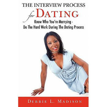 The Interview Process for Dating: Know Who Y...