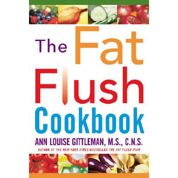 【】The Fat Flush Cookbook