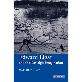 【】Edward Elgar and the Nostalgic