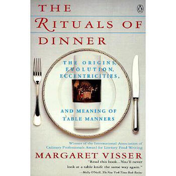 The Rituals of Dinner: Visser, Margaret