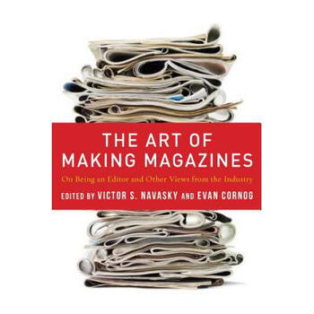 The Art of Making Magazines: On Being an Edi...