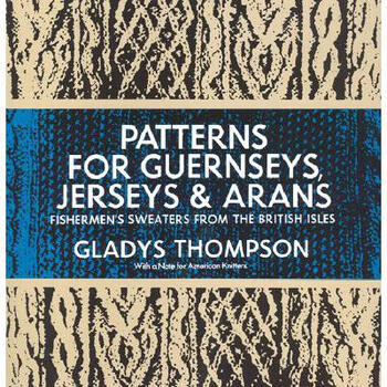 Patterns for Guernseys, Jerseys & Arans