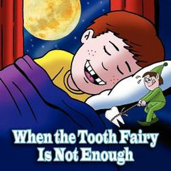 【】When the Tooth Fairy Is Not