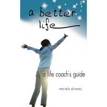 【】A Better Life: A Life Coach's