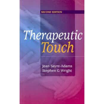 【】Therapeutic Touch: Theory and