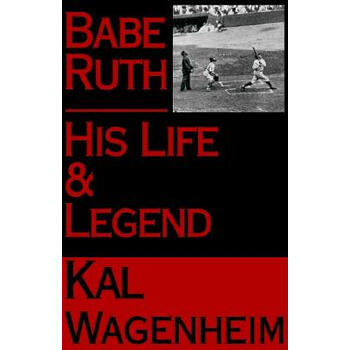 【】Babe Ruth: His Life and Legend