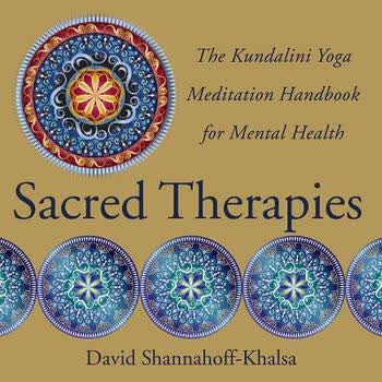 Sacred Therapies: The Kundalini Yoga Meditat...
