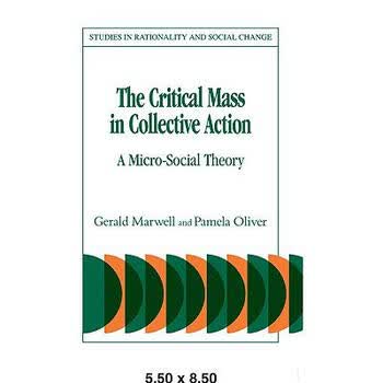 Critical Mass in Collective Action: - The Cr...