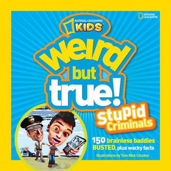【】Weird But True: Stupid Criminals: 100