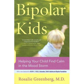 Bipolar Kids: Helping Your Child Find Calm i...