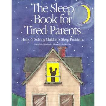 The Sleep Book for Tired Parents: Help for S...