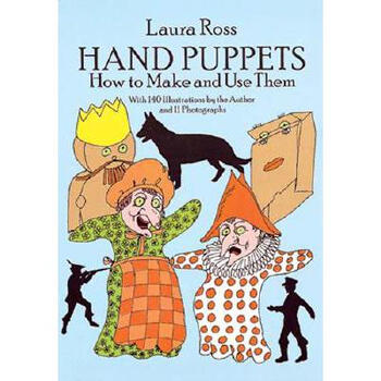 Hand Puppets: How to Make and Use Them