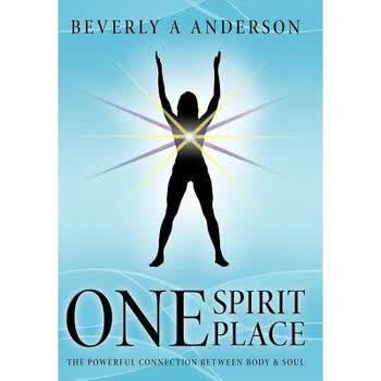 One Spirit Place: The Powerful Connection Be...