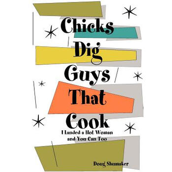 【】Chicks Dig Guys That Cook