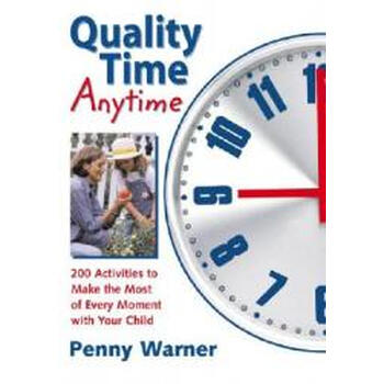【】Quality Time Anytime!: How to Make the